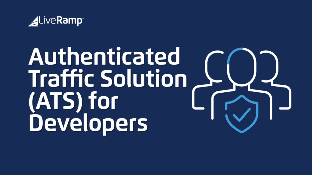 LiveRamp for Developers - Authenticated Traffic Solution (ATS) API | LiveRamp