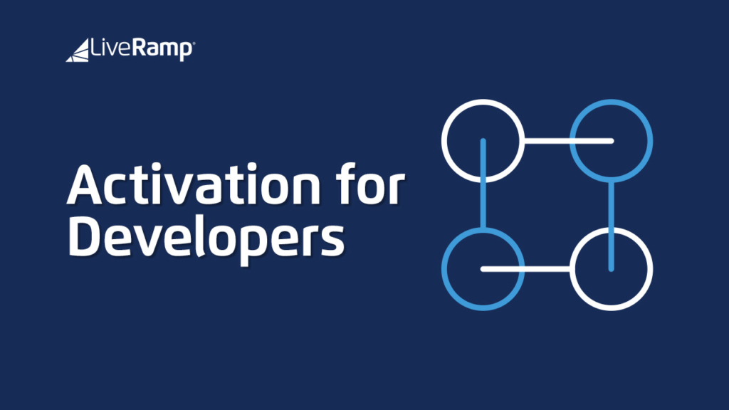 LiveRamp for Developers - Activation API | LiveRamp